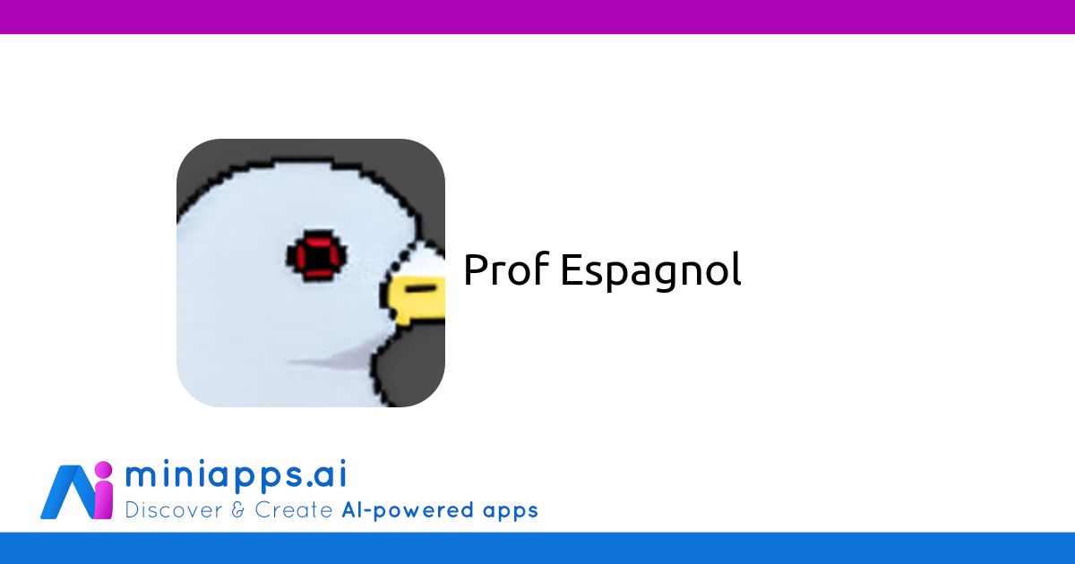 Prof Espagnol - Free AI-powered Chatbot - miniapps.ai