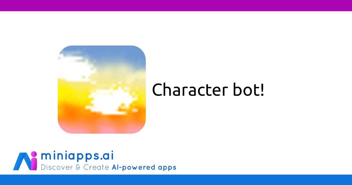 Character bot! - Free AI-powered Chatbot - miniapps.ai