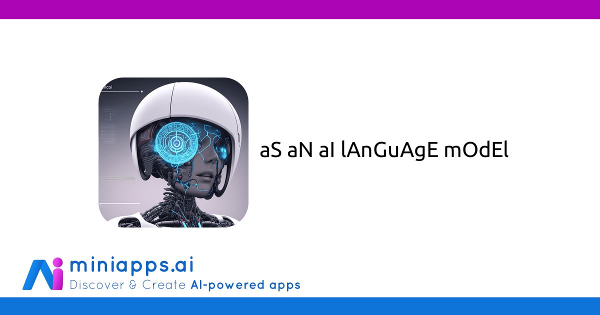 aS aN aI lAnGuAgE mOdEl - Free AI-powered Chatbot - miniapps.ai