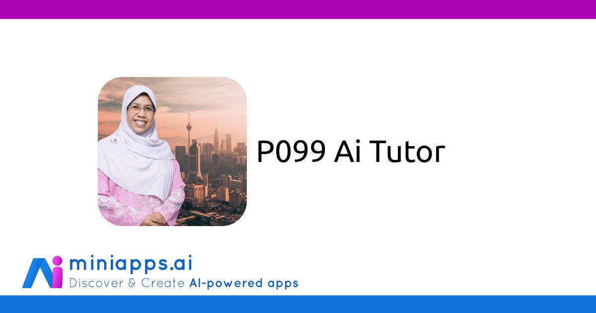 P099 Ai Tutor - Free AI-powered Chatbot - miniapps.ai