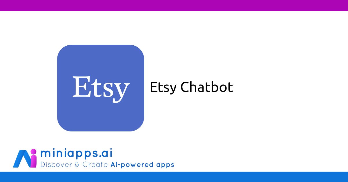 Etsy Chatbot - Free AI-powered Chatbot - miniapps.ai