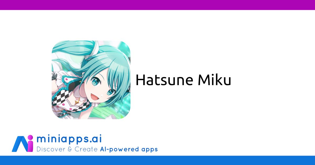 Hatsune Miku - Free AI-powered Chatbot - miniapps.ai