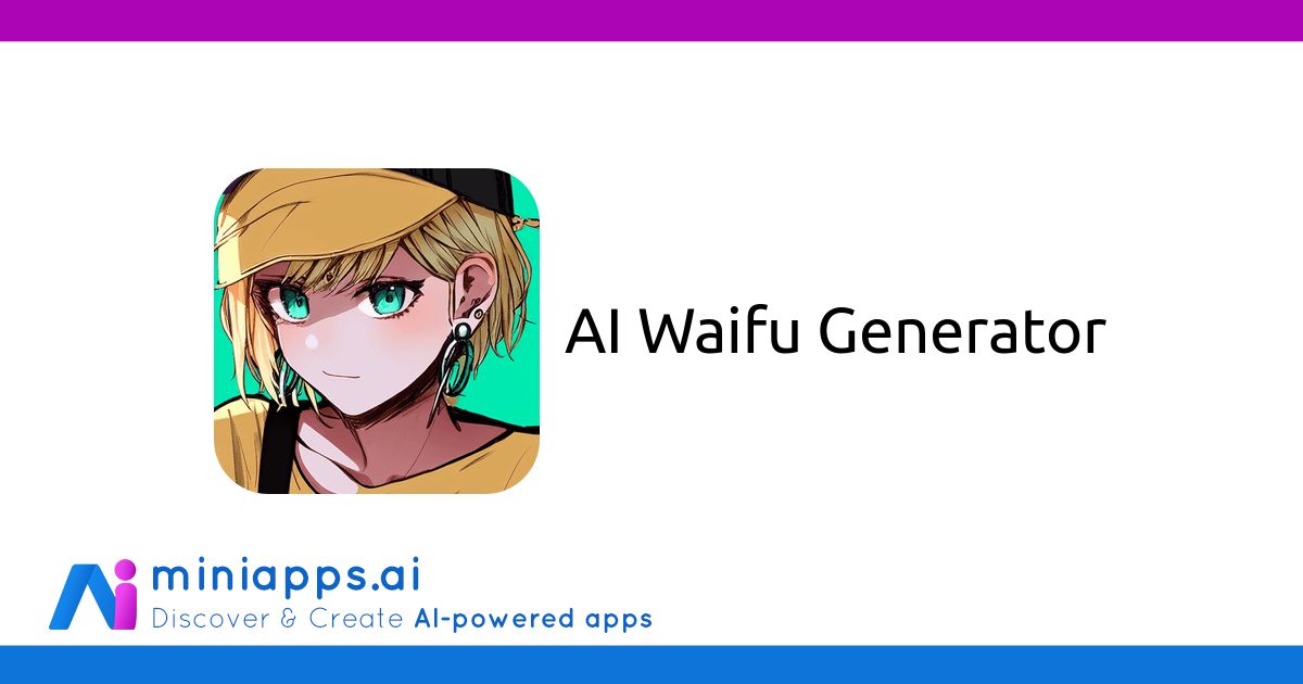 AI Waifu Generator - Free AI-powered Mini App - miniapps.ai