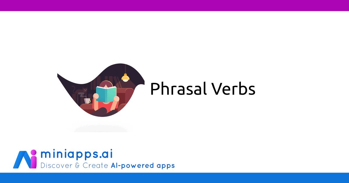 Phrasal Verbs - Free AI-powered Mini App - miniapps.ai