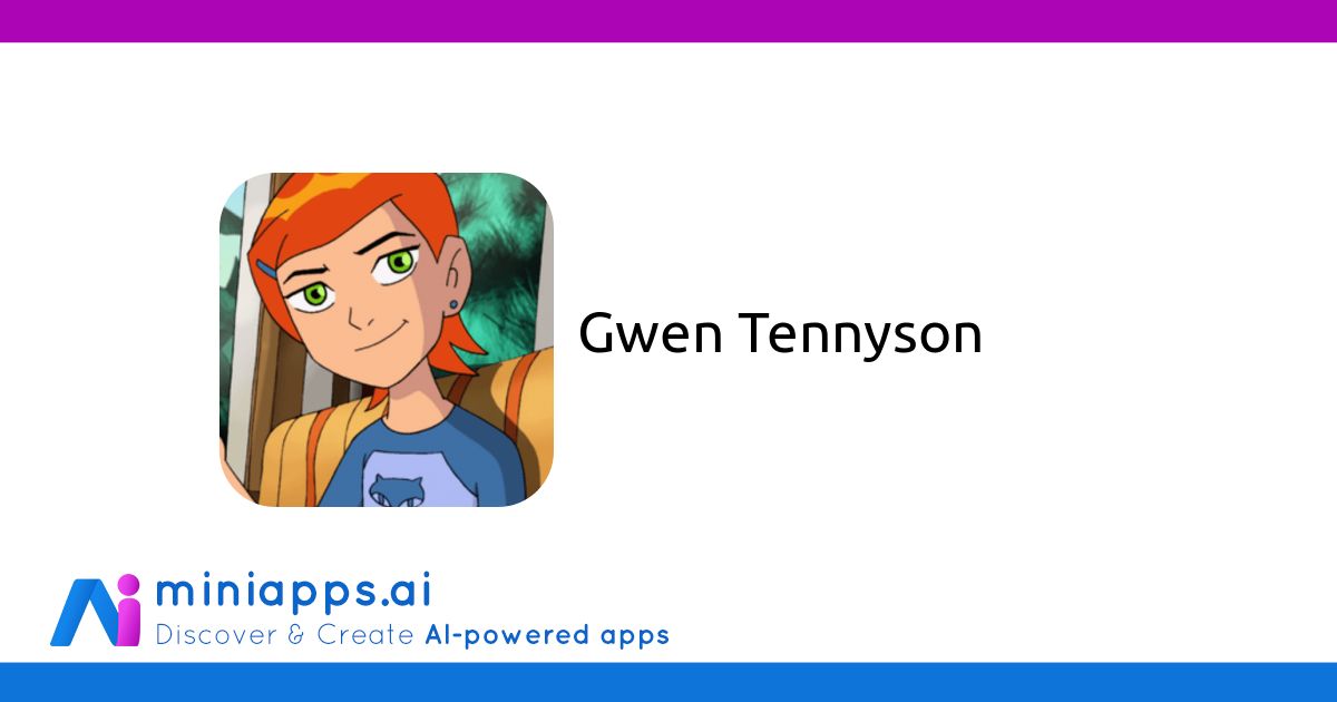 Gwen Tennyson - Free AI-powered Chatbot - miniapps.ai