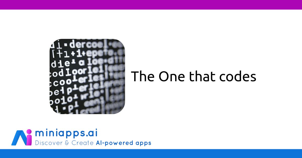 The One that codes - Free AI-powered Mini App - miniapps.ai