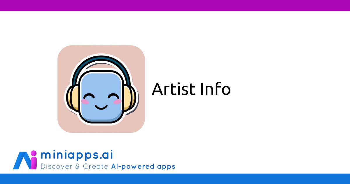 Artist Info - Free AI-powered Mini App - miniapps.ai Artist Info - Free AI-powered Mini App - miniapps.ai