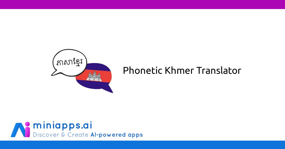 Phonetic Khmer Translator - Free AI-powered Mini App - miniapps.ai