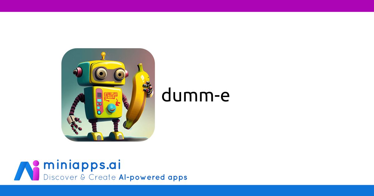 dumm-e - Free AI-powered Chatbot - miniapps.ai
