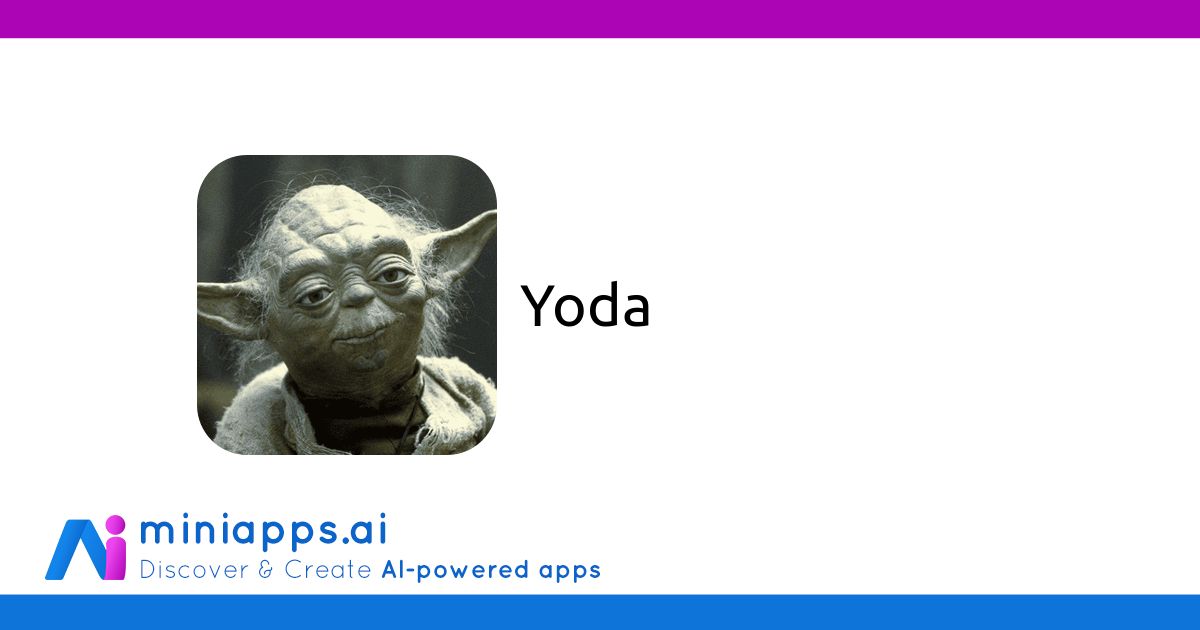 Yoda - Free AI-powered Chatbot - miniapps.ai