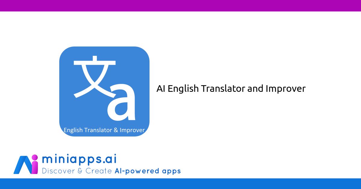 AI English Translator and Improver - Free AI-powered Mini App - miniapps.ai