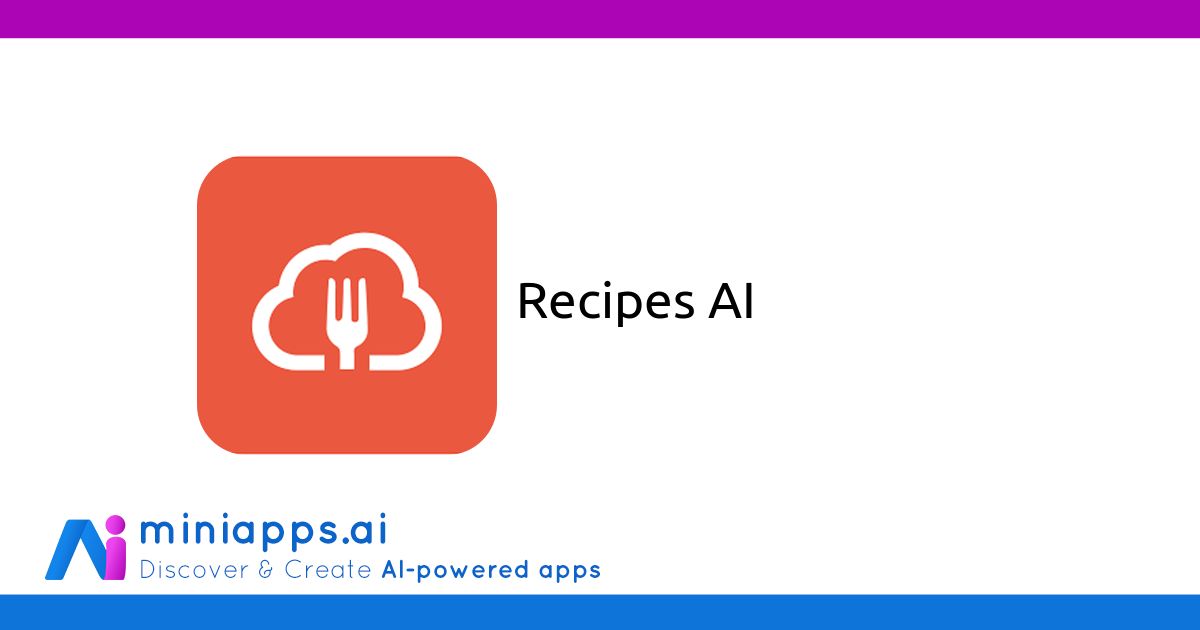 Recipes AI - Free AI-powered Chatbot - miniapps.ai