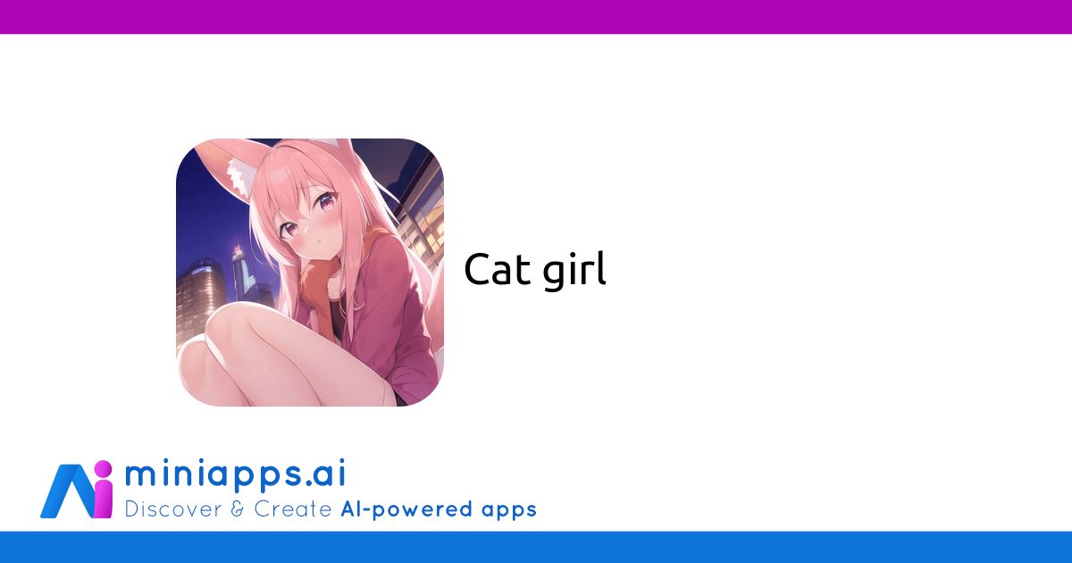 Cat girl - Free AI-powered Mini App - miniapps.ai