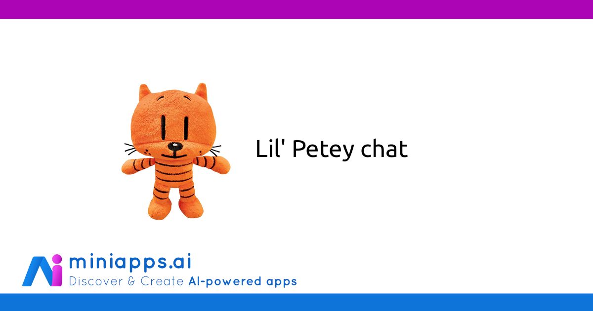 Lil' Petey chat - Free AI-powered Chatbot - miniapps.ai