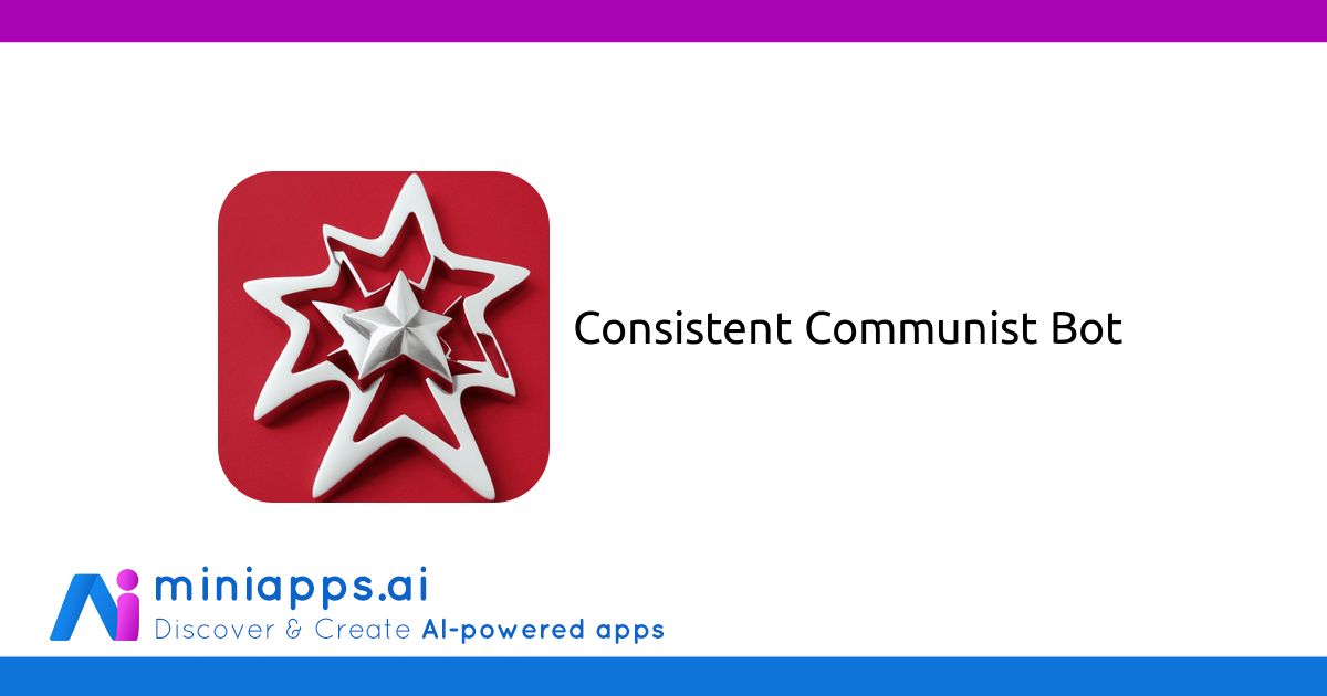 Consistent Communist Bot - Free AI-powered Chatbot - miniapps.ai