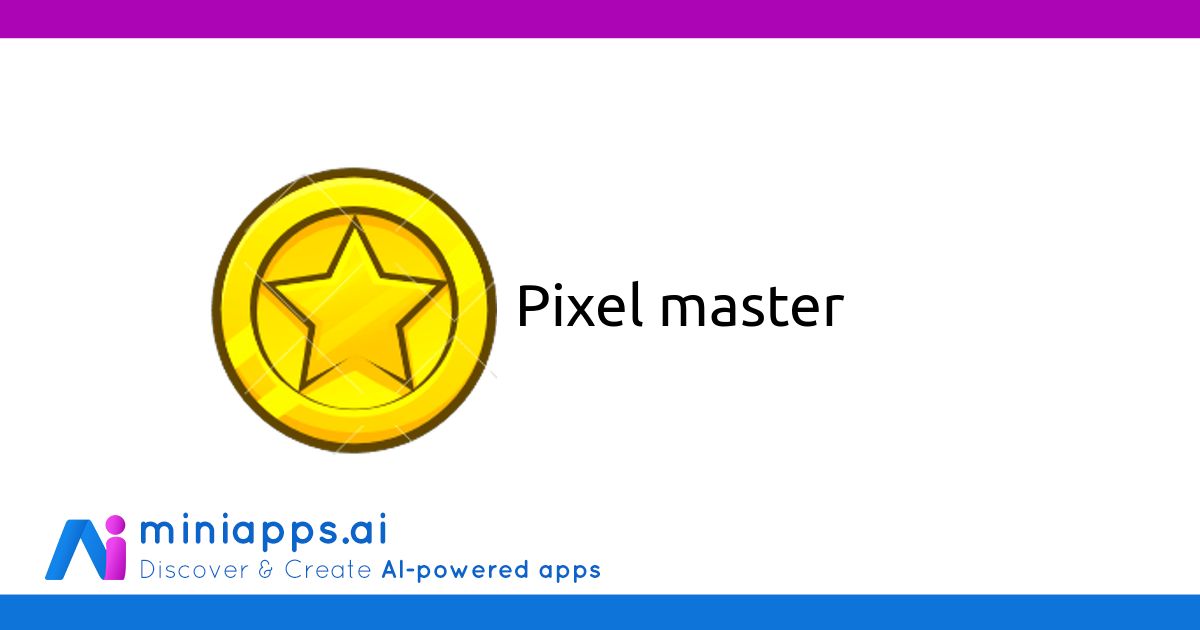 Pixel master - Free AI-powered Mini App - miniapps.ai