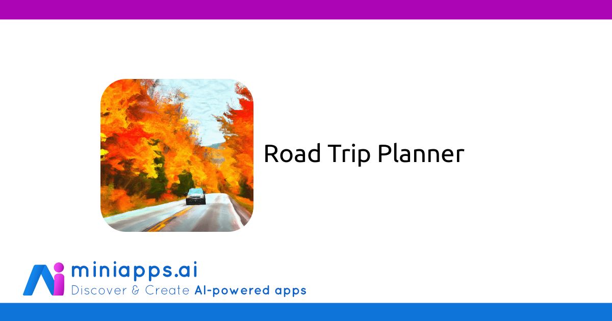 Road Trip Planner - Free AI-powered Mini App - miniapps.ai